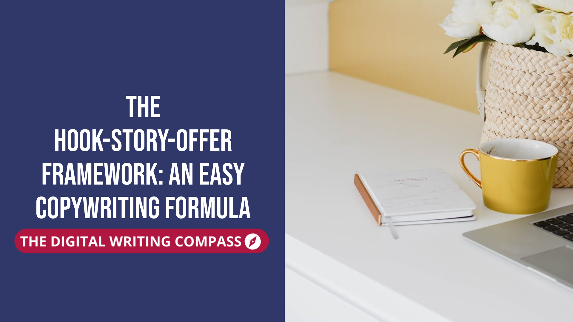 The Hook-Story-Offer Framework: An Easy Copywriting Formula For Beginners